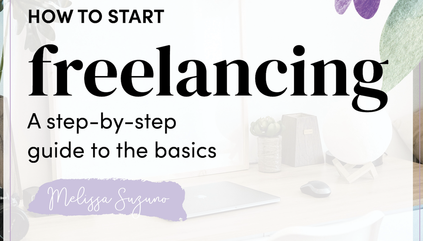 How to Start Freelancing: A Step-by-Step Guide to the Basics | Acheter ...